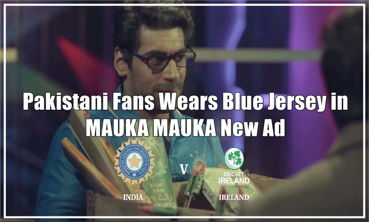 Watch out Why Pakistani Fan Surprises Wearing Blue Jersey in Mauka Mauka Ad