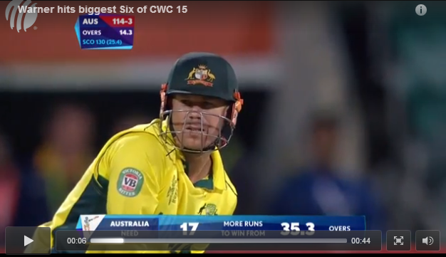 Watch Video : Warner Hits the Longest Six in CWC 2015 #AUSvsSCO