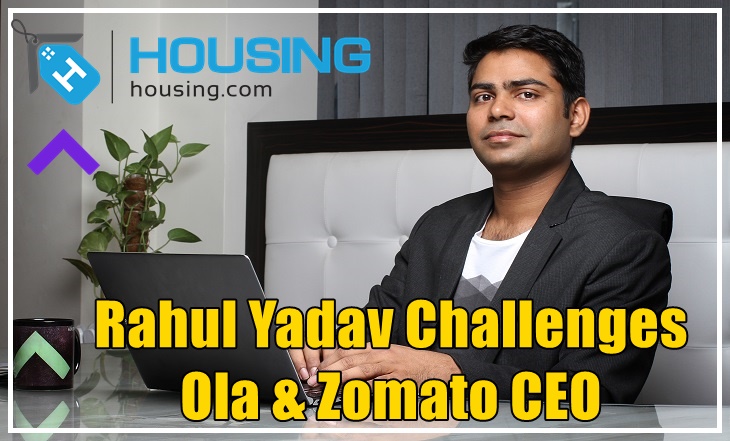 Housing’s Rahul Yadav challenges Zomato, Ola CEO to give half their ...