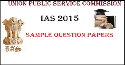 UPSC Civil Services IAS Prelims 2015 Sample Question Papers Download ...