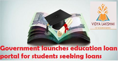 Govt of India Launches Vidya Lakshmi Portal for Students Seeking ...