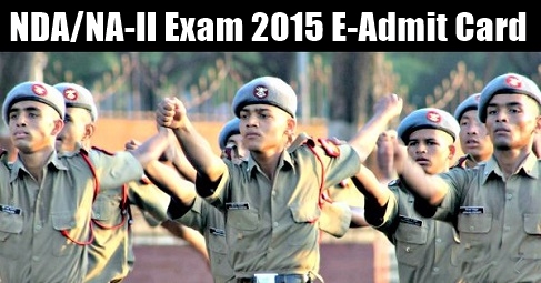 UPSC NDA/NA II Exam 2015 E-Admit Card Released Download Here @ www.upsc ...