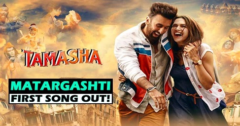 ‘Tamasha’ First Song ‘Matargashti’ Released: Watch Ranbir And Deepika’s ...