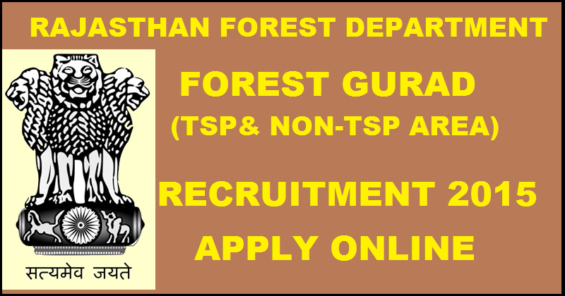 Rajasthan Forest Department Recruitment 2015: Apply For 2038 Forest ...