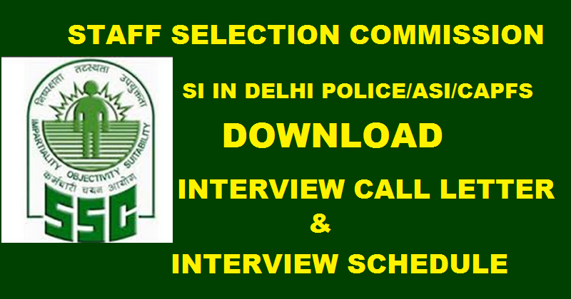 SSC Interview Call Letter 2015 For SI/ ASI Delhi Police CAPF CISF ...
