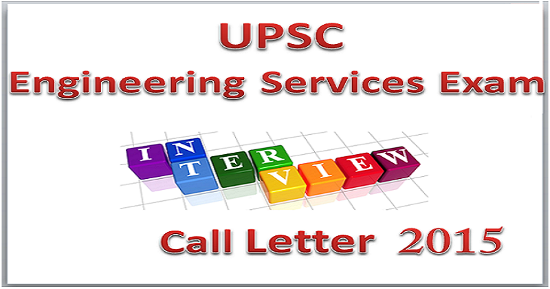 UPSC ESE Interview Call Letter 2015: Download UPSC Engineering Services ...