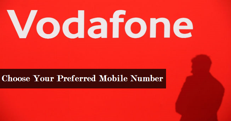 Vodafone Lets You ‘Choose Your Number’ With its New Service in Delhi ...