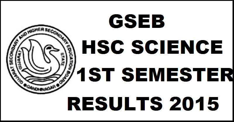 GSEB HSC 11th Science Semester 1 Result 2015 Declared @ www.gseb.org