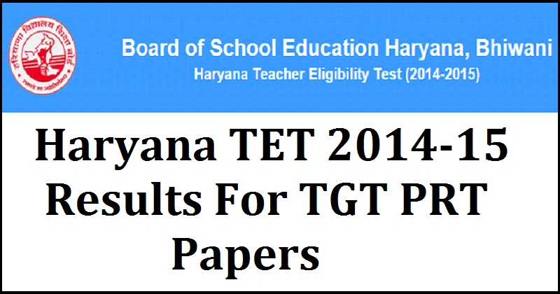 HTET Result 2014-15 Declared: Check Haryana TET Results For TGT PRT Papers @ www.htet.nic.in