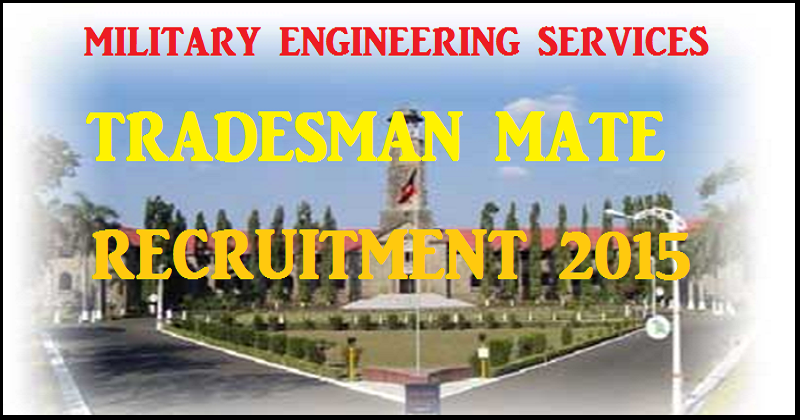 Military Engineer Services MES Tradesman Mate Recruitment 2015-16 ...