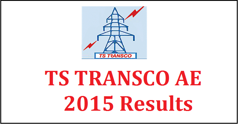 TSTRANSCO Results 2015: Check Transco Assistant Engineer Marks ...