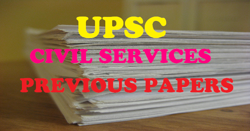 UPSC Civil Services Exam Previous Year Question Papers PDF Download