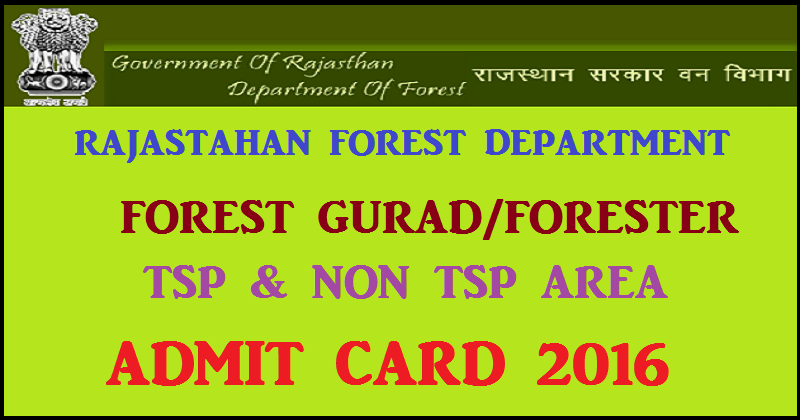 Rajasthan Forest Guard Admit Card 2016 Download For Forester (TSP & Non ...