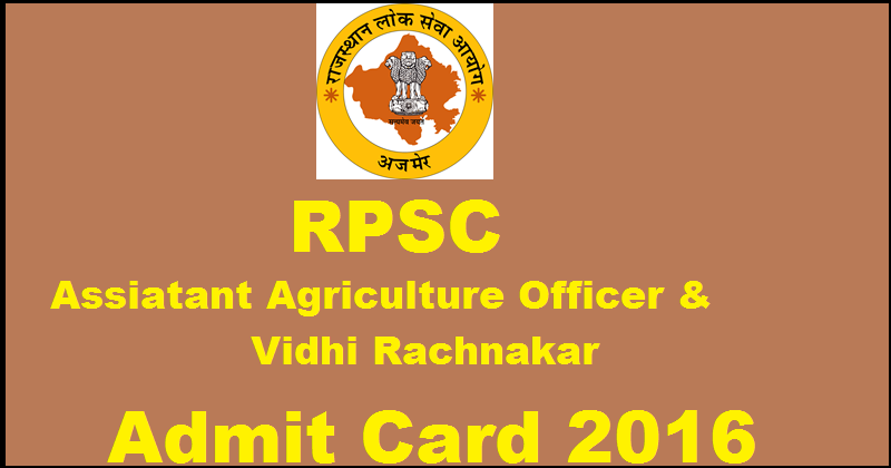 RPSC Admit Card 2016 For AAO, AO & Vidhi Rachnakar @ rpsc.rajasthan.gov.in RPSC Admit Card 2016 For AAO, AO & Vidhi Rachnakar @ rpsc.rajasthan.gov.in