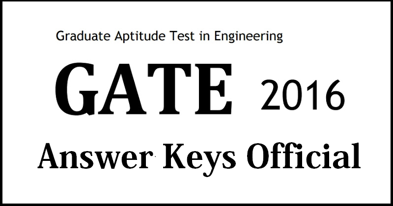 GATE 2016 Answer Key (Official) Of All Branches With Question Papers ...