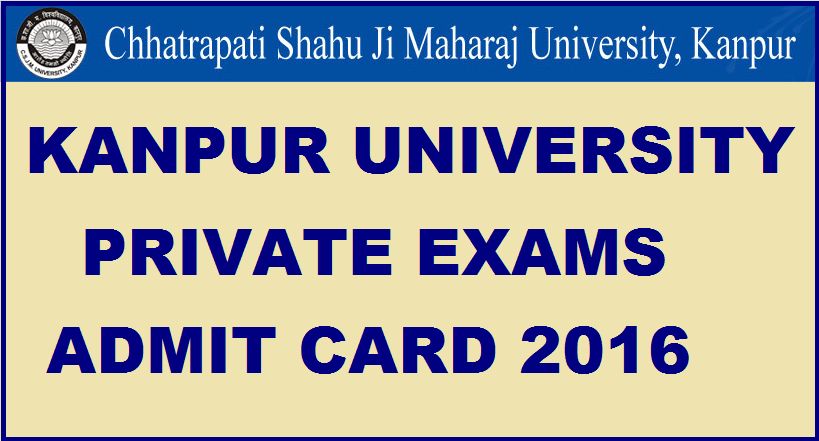 Kanpur University Admit Card 2016 For Private Exam| Download CSJMU Hall ...