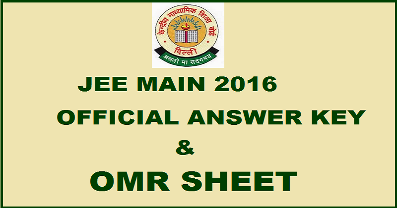 JEE Main 2016 Official Answer Key & OMR Sheet Released @ jeemain.nic.in Now