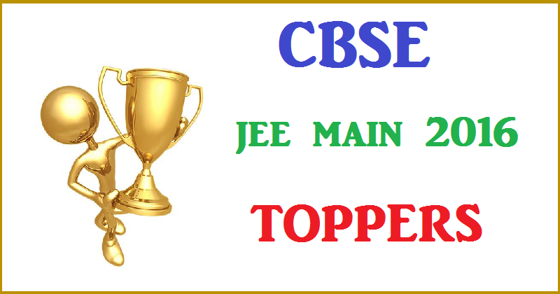 JEE Main Toppers 2016/ All India Ranks (AIR) / Highest Score With IIT ...