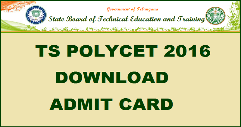 Telangana TS POLYCET Admit Card 2016 Download @ polycetts.nic.in For ...