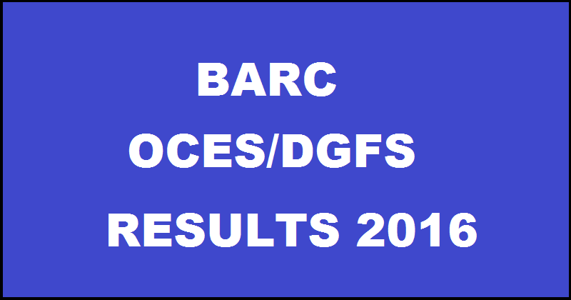 Www.barconlineexam.in: BARC Results 2016 OCES DGFS PDF Download