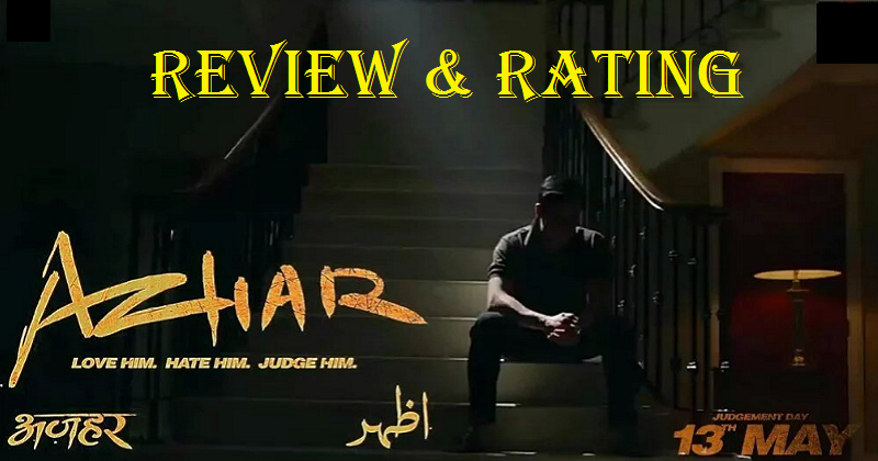 Azhar Movie Review, Rating, Live Updates – Emraan Hashmi, Nargis Fakhri