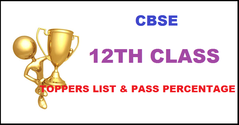 CBSE 12th Class Toppers List 2016 Pass Percentage Results Analysis