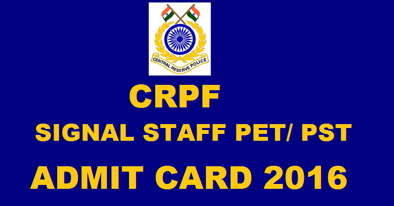 CRPF Signal Staff PST PET Admit Card 2016 SI ASI Technical Hall Ticket ...