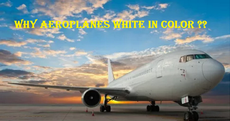 Ever Wondered Why Airplanes Are Painted White In Color? Check Out The ...