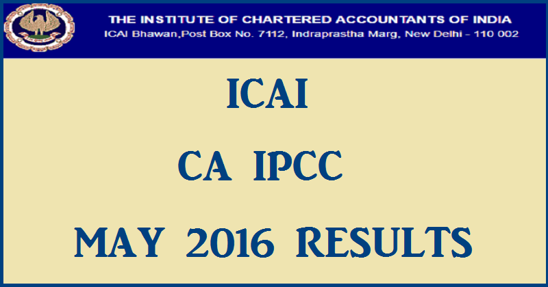CA IPCC Results 2016 Declared @ icai.nic.in | caresults.nic.in ICAI ...