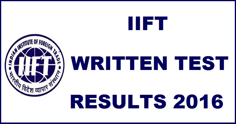 IIFT Results 2016 Declared @ www.iift.edu| Check Selected Candidates ...