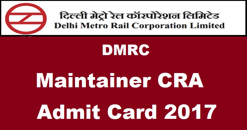 DMRC Admit Card 2016-2017 For Maintainer CRA Posts Download @ www ...