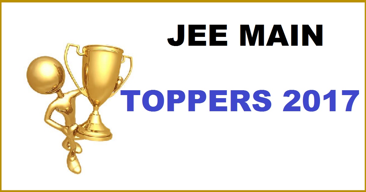 Cbseresults.nic.in: IIT JEE Main 2017 Toppers List {Released} Highest ...
