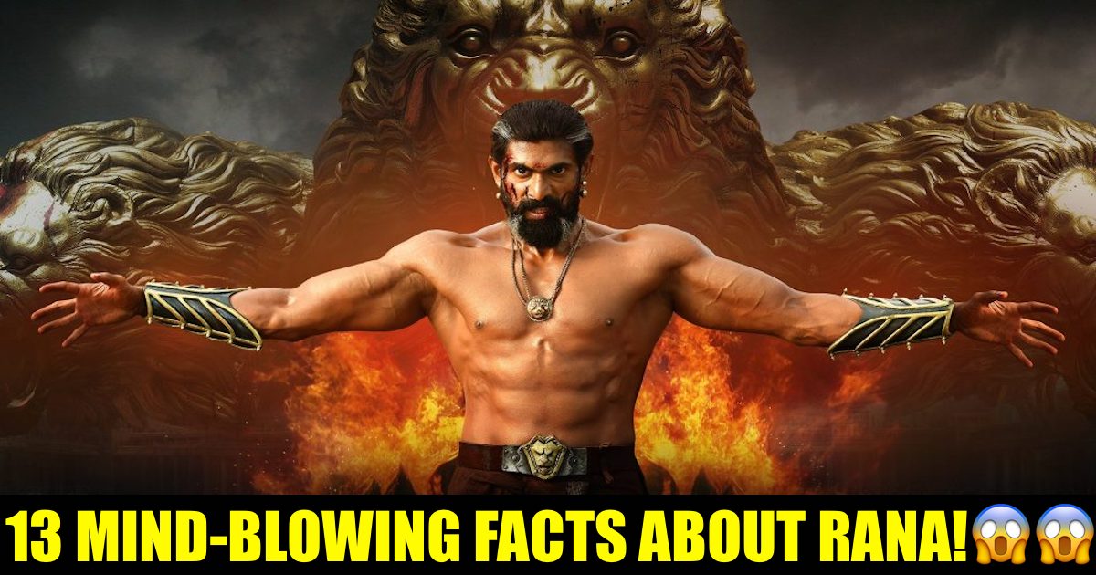13 Interesting Secrets About Baahubali Star Bhallaldeva Aka Rana Daggubati!