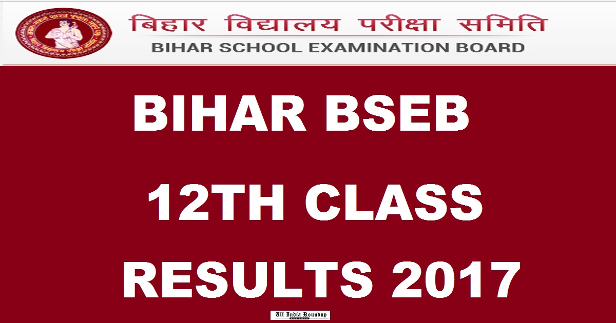 Www.biharboard.ac.in BSEB Bihar 12th Results 2017 – Bihar Board ... Www.biharboard.ac.in BSEB Bihar 12th Results 2017 – Bihar Board ...