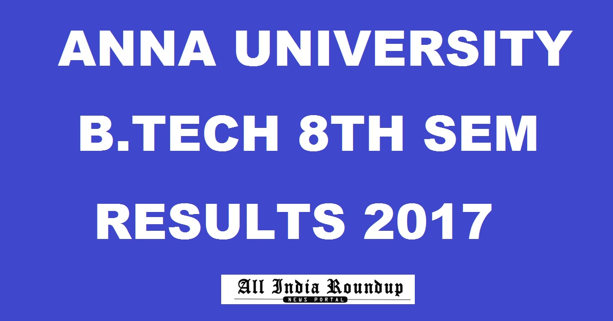 Aucoe.annauniv.edu – Anna University BTech 8th Sem Results 2017 April ...