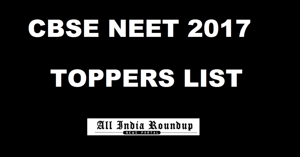 NEET 2017 Toppers List Pass Percentage Highest Marks Now – CBSE NEET ...