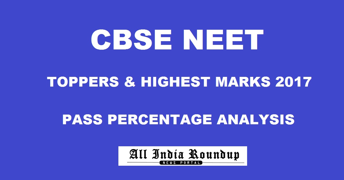 NEET Toppers 2017 Highest Marks Released Now – CBSE NEET Pass ...