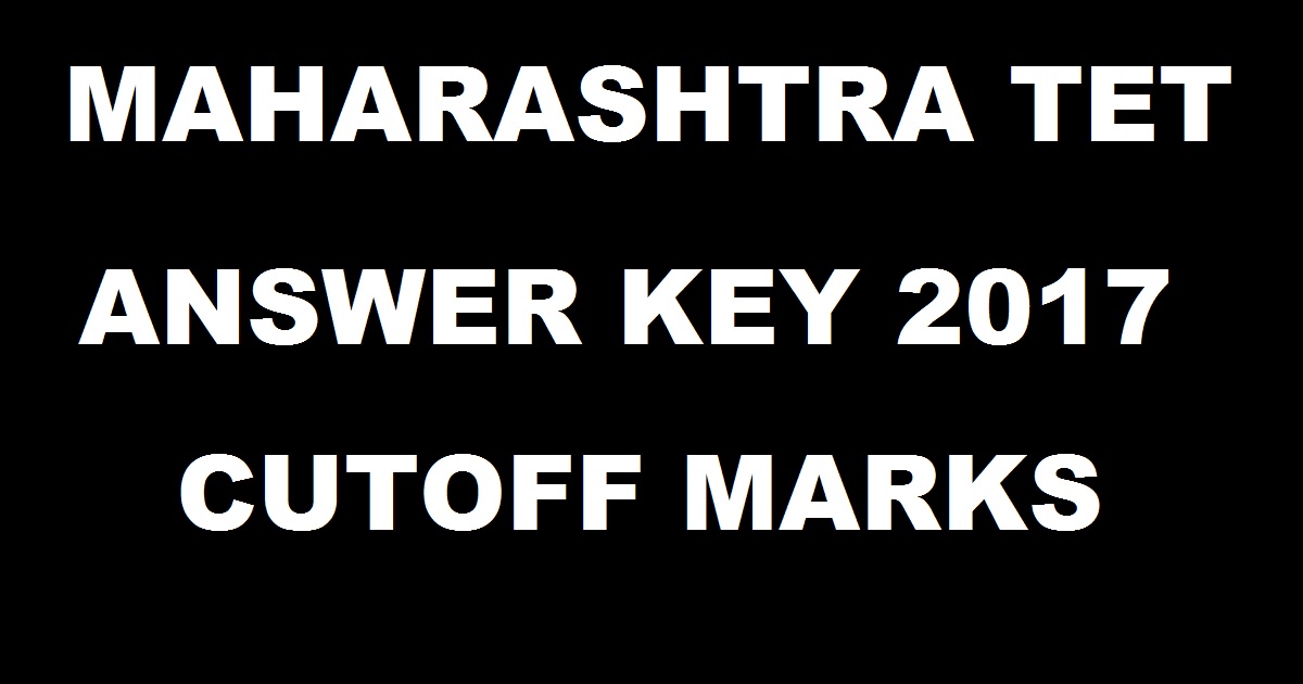 Maharashtra TET Answer Key 2017 Cutoff Marks – MAHA TET Solutions For ... Maharashtra TET Answer Key 2017 Cutoff Marks – MAHA TET Solutions For ...