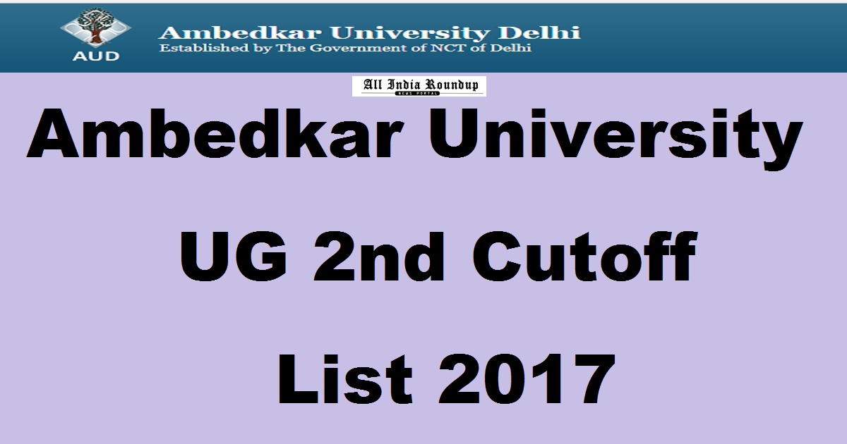 Www.aud.ac.in: Ambedkar University Second Cutoff List 2017 Released ...