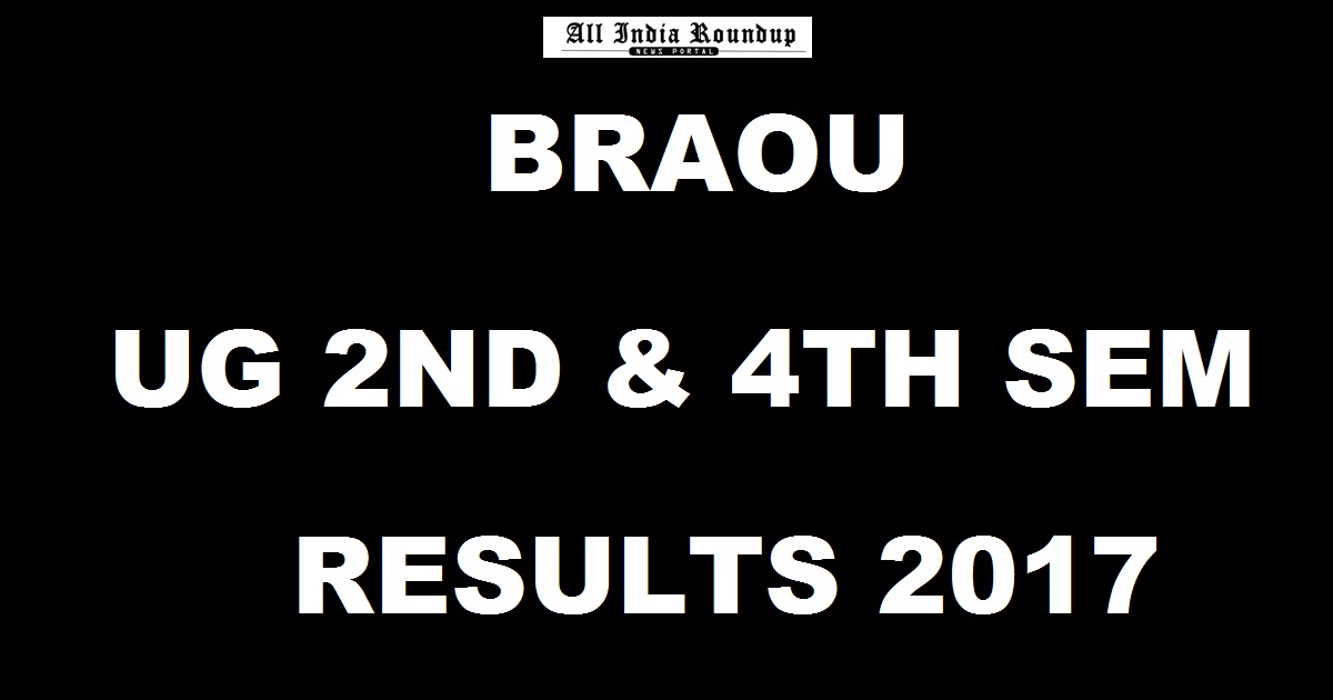 BRAOU UG 2nd 4th Sem Results April 2017 Declared Www braou ac in