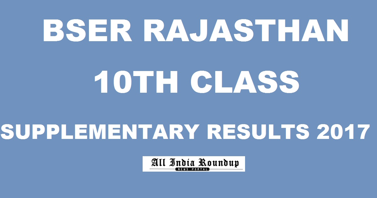 Declared! BSER Rajasthan 10th Class Supplementary Results 2017 ...