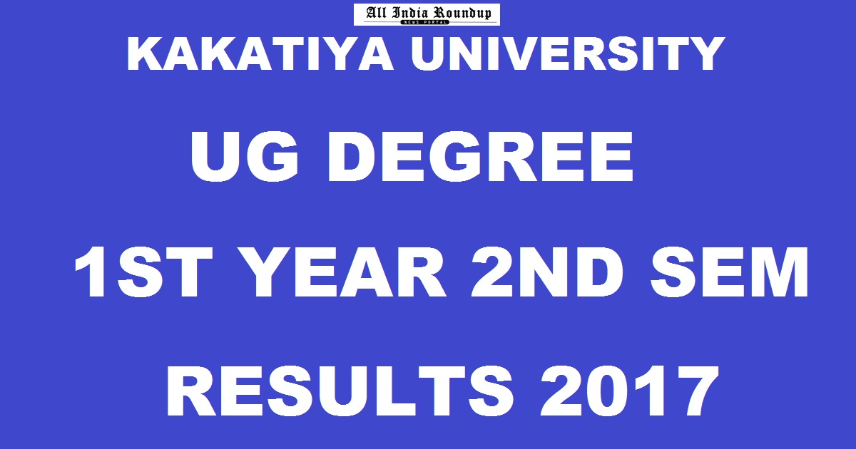 Www.kakatiya.ac.in – KU Degree 1st Year 2nd Sem Results May/ June 2017 ...