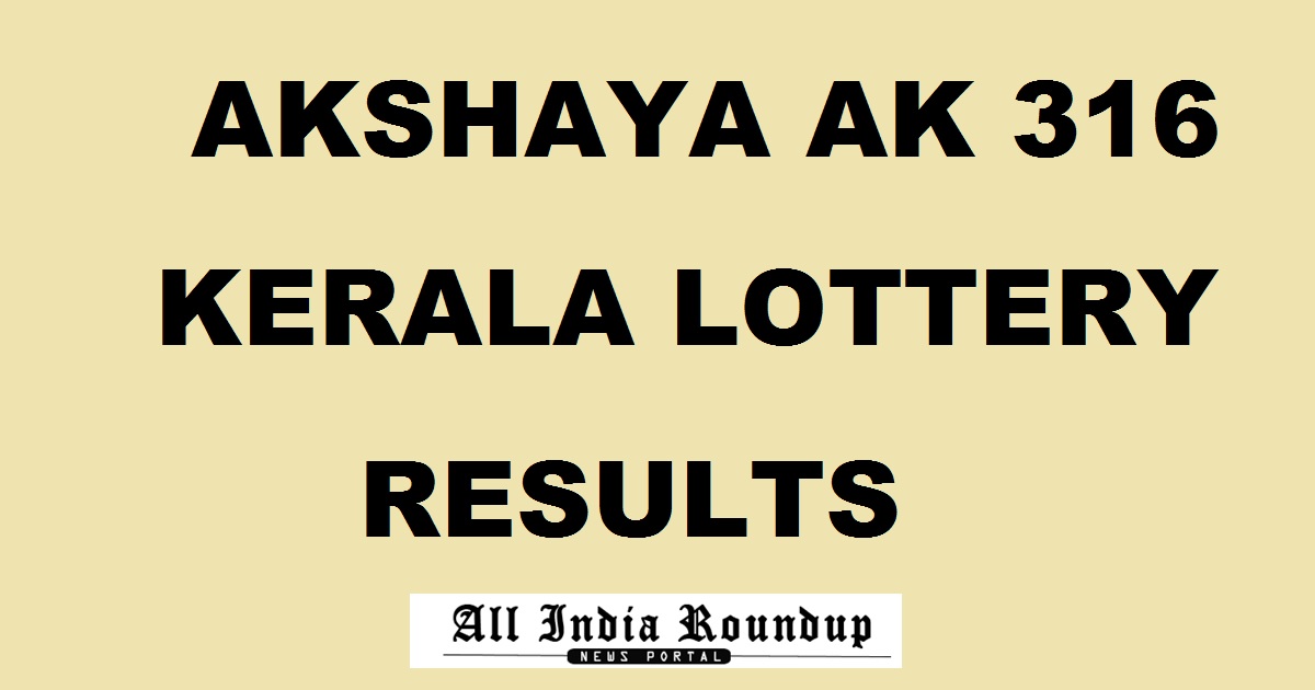 Akshaya AK 316 Lottery Results Released!