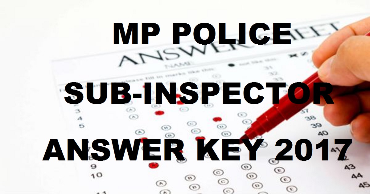 MP Police SI Answer Key 2017 (Official) Cutoff Marks For October Exam ...