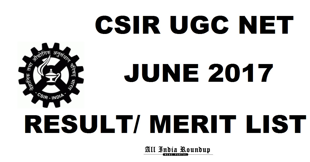 ANNOUNCED: CSIR NET Results June 2017 @ csirhrdg.res.in – Joint CSIR ...