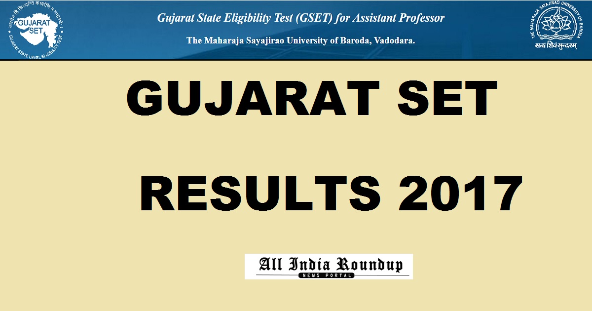 Gujarat SET Results 2017 @ www.gujaratset.ac.in Declared Now- GSET ...