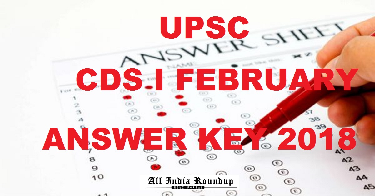 UPSC CDS I Answer Key 2018 Cutoff Marks For 4th Feb Exam @ www.upsc.gov ...
