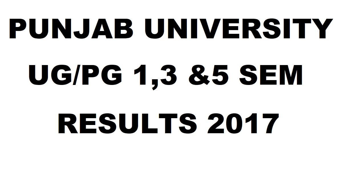 Panjab University PU UG PG Results Dec 2017 For 1st 3rd 5th Sem ...