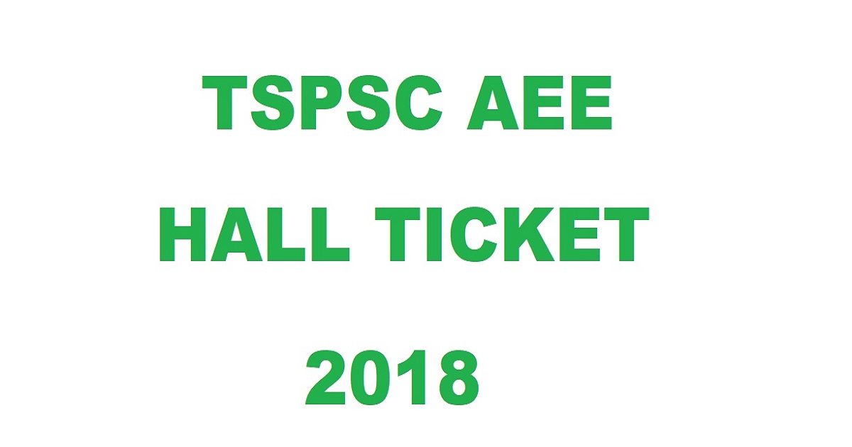 TSPSC AEE Hall Ticket 2018 Released Download @ tspsc.gov.in For 1st April Exam