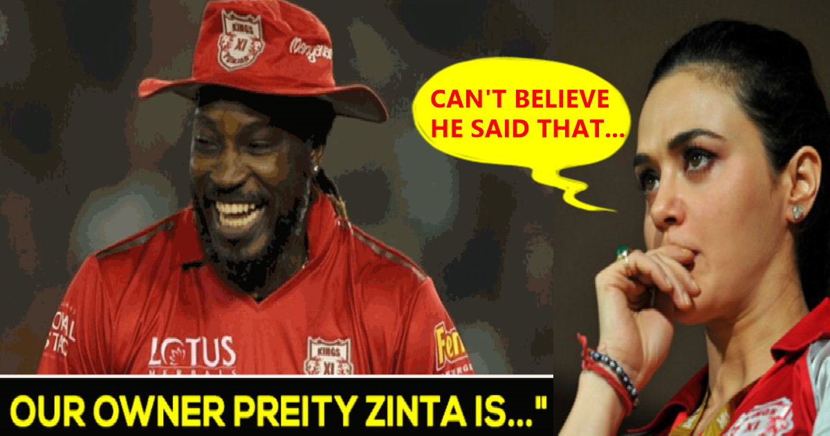 Chris Gayle Makes Heart-Whelming Comments On The Franchise Owner Preity ...
